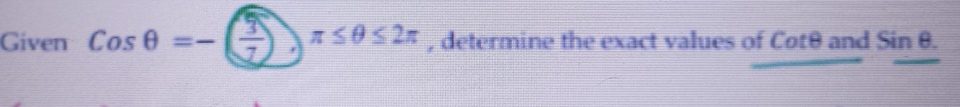 Solved Given Cosθ=-(37),π≤θ≤2π, ﻿determine the exact values | Chegg.com