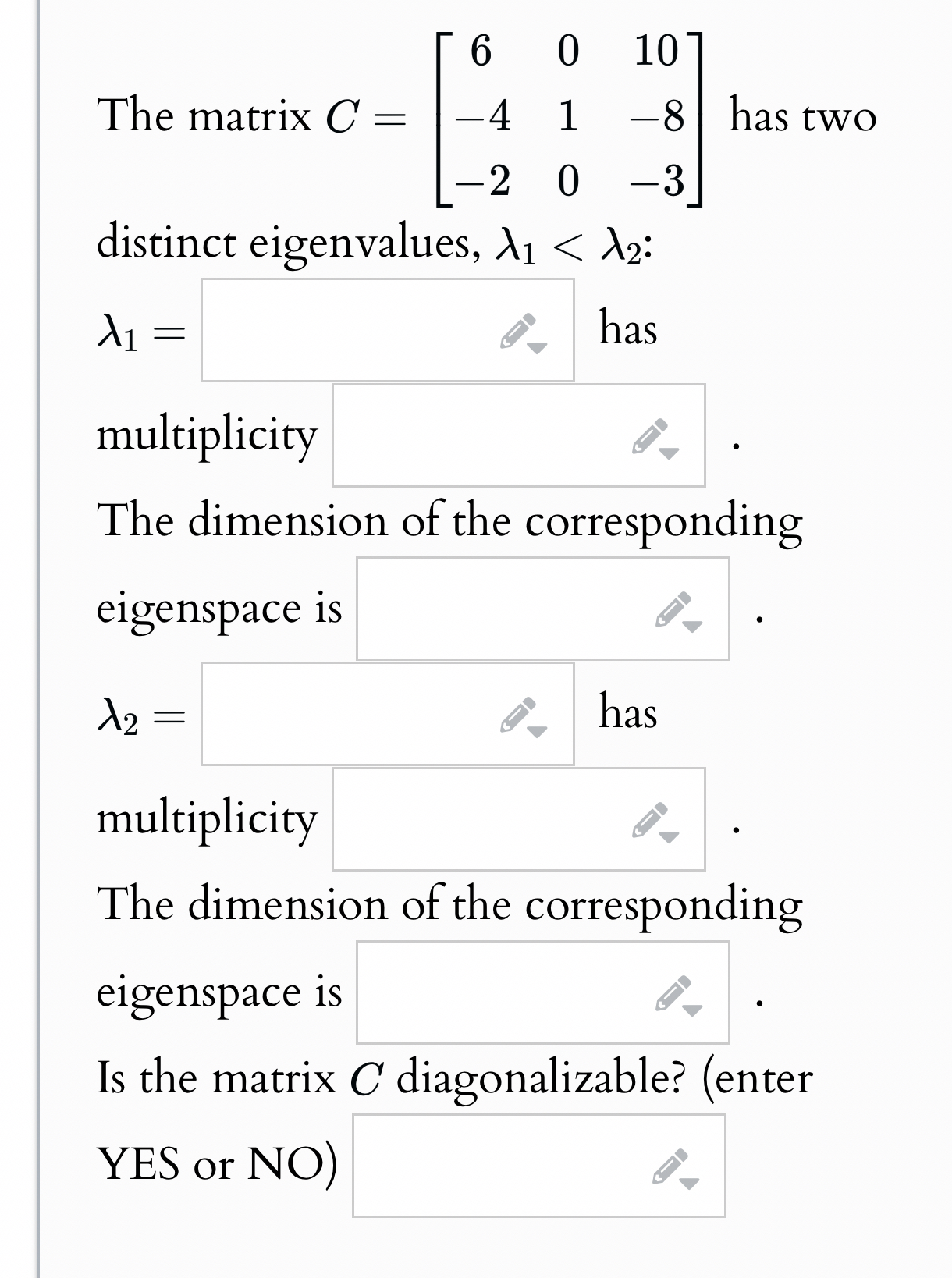 Solved The matrix C=[6010-41-8-20-3] ﻿has two distinct | Chegg.com