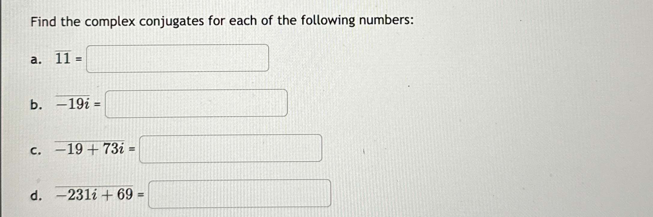 Solved Find the complex conjugates for each of the following | Chegg.com