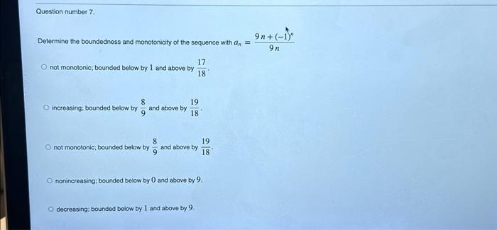 Solved Determine the boundedness and monotonicity of the | Chegg.com