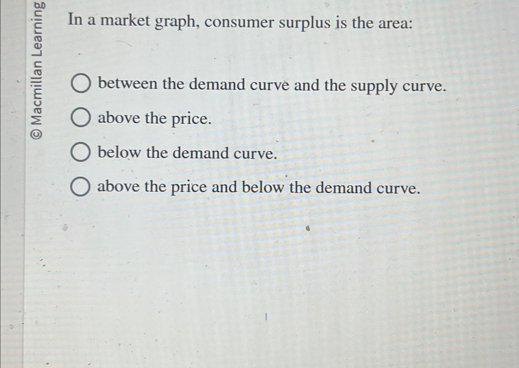 Solved b°? ﻿In a market graph, consumer surplus is the | Chegg.com