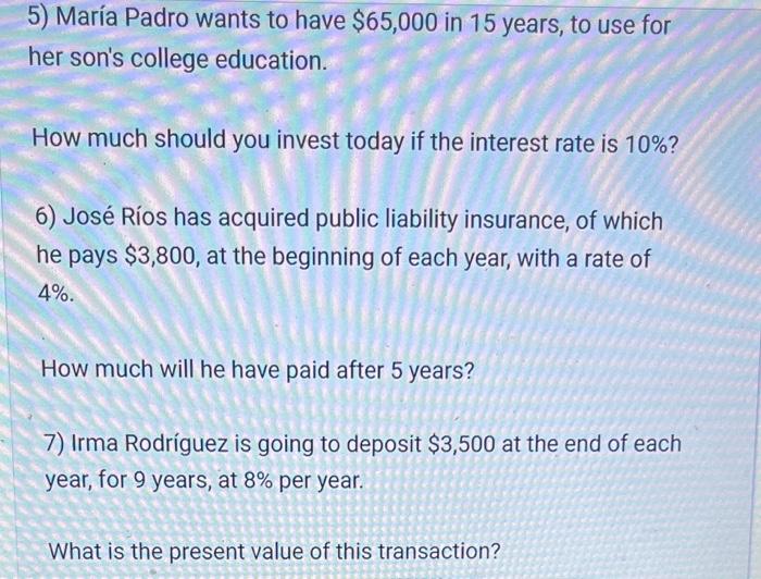 Solved 5) María Padro wants to have $65,000 in 15 years, to | Chegg.com