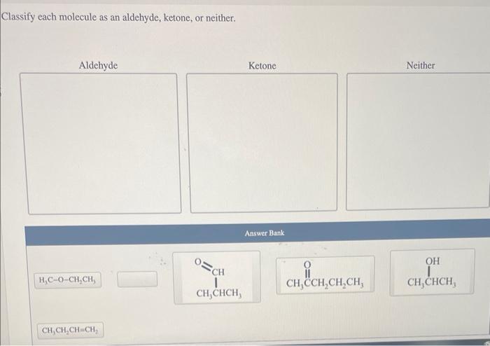 Solved Classify each molecule as an aldehyde, ketone, or | Chegg.com