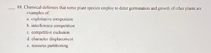Solved 88. Chemical defenses that some plant species employ | Chegg.com