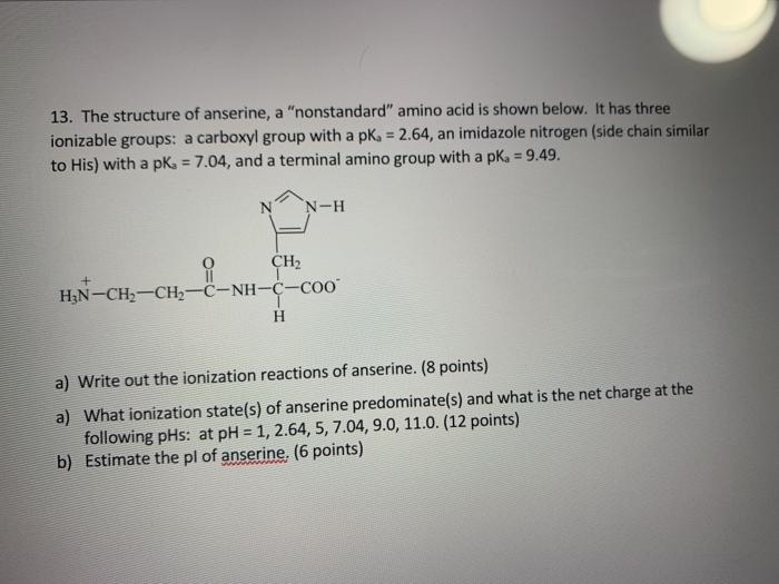 Solved 13. The structure of anserine, a "nonstandard" amino | Chegg.com