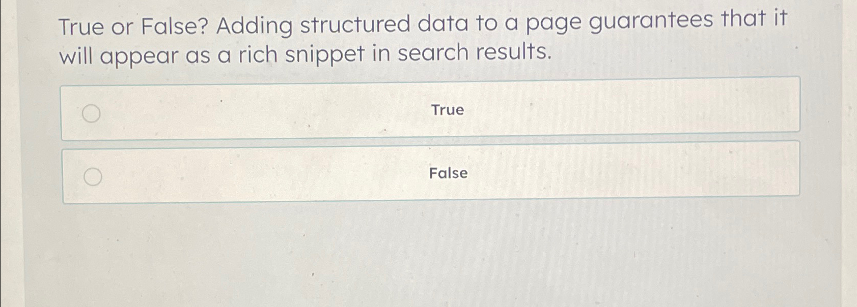 Solved True or False? Adding structured data to a page | Chegg.com