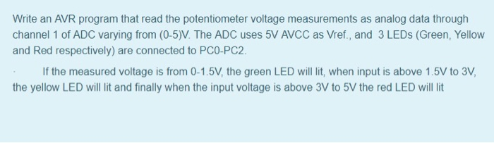Write an AVR program that read the potentiometer | Chegg.com