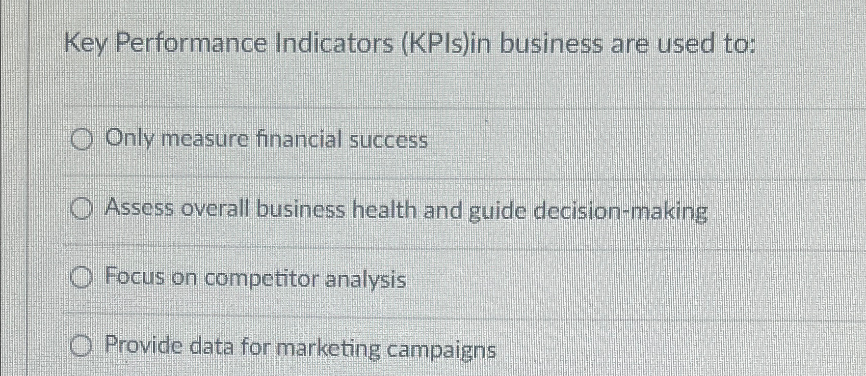 Solved Key Performance Indicators (KPIs)in business are used | Chegg.com