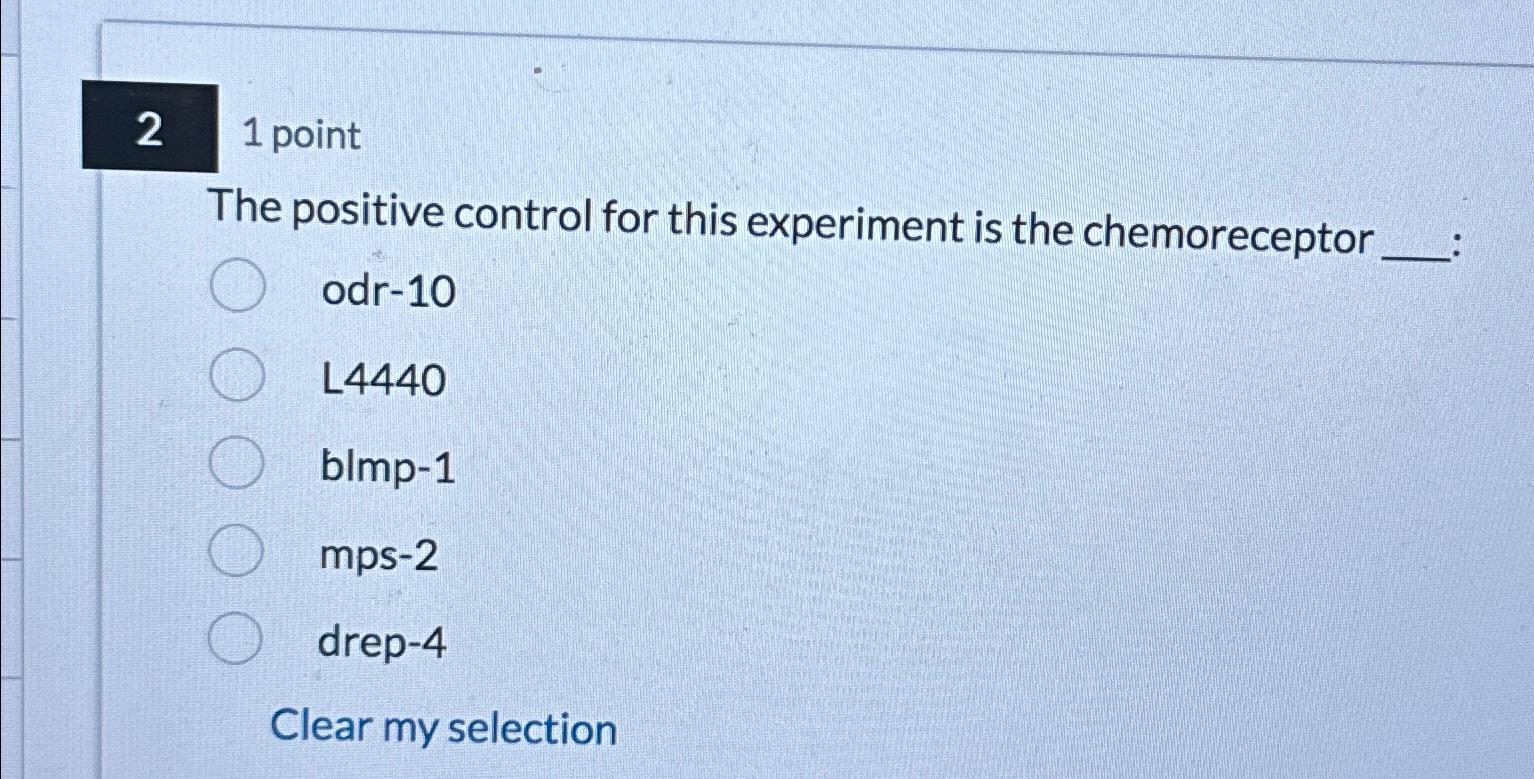 Solved 21 ﻿pointThe positive control for this experiment is | Chegg.com