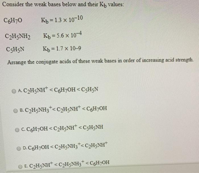 Solved Consider the weak bases below and their Kb values: | Chegg.com