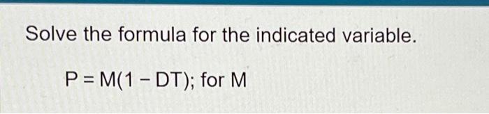 Solved Solve the formula for the indicated variable. P = | Chegg.com