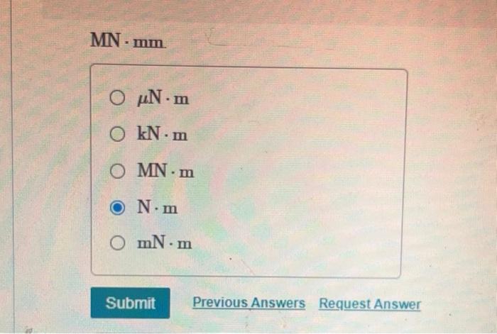 Solved MN⋅mm μN⋅m kN⋅m MN⋅m N⋅m mN⋅mkg/mm kg/μm Gg/m kg/mm | Chegg.com