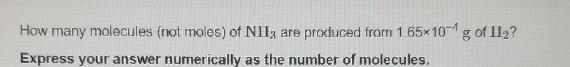 Solved How many molecules (not moles) of NH3 are produced | Chegg.com