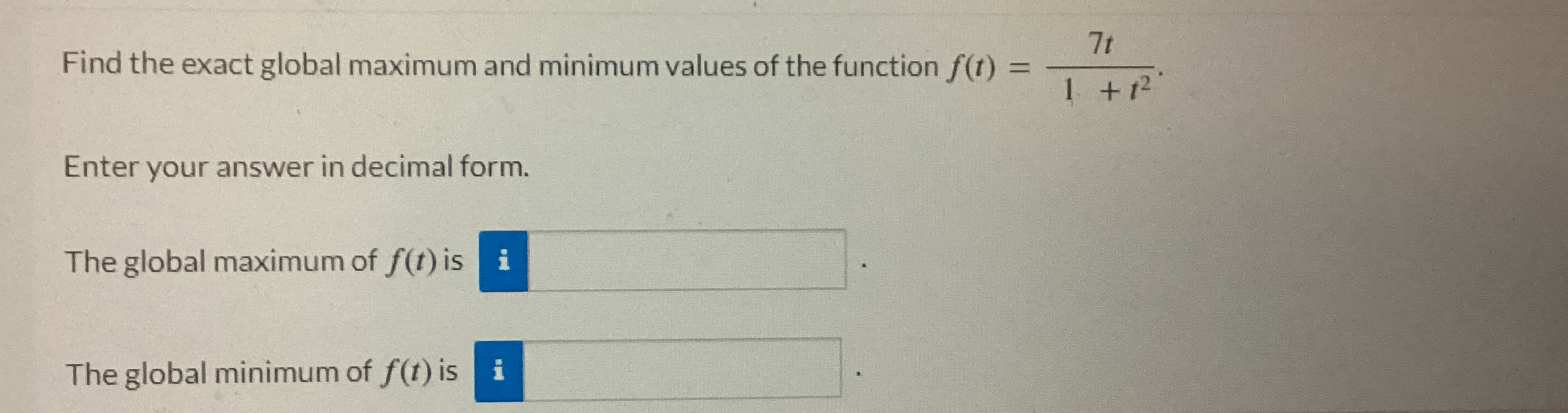 Solved Find the exact global maximum and minimum values of | Chegg.com