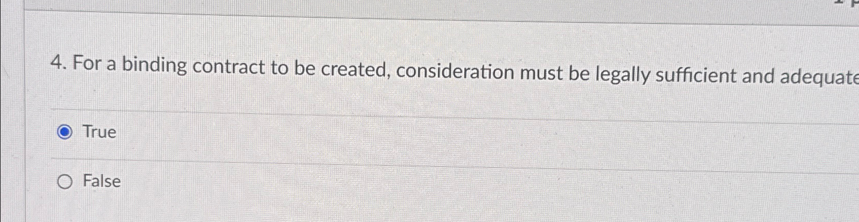 Solved For a binding contract to be created, consideration | Chegg.com