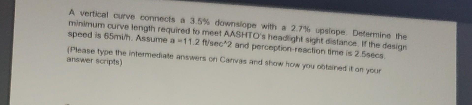Solved A vertical curve connects a 3.5% downslope with a | Chegg.com
