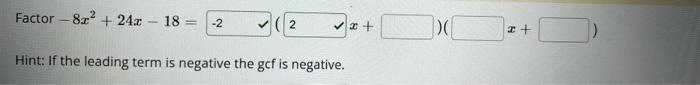 Solved Factor −8x2+24x−18= | Chegg.com