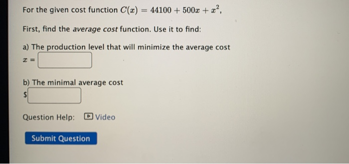 Solved For the given cost function C(x) = 44100 + 500x + x2, | Chegg.com