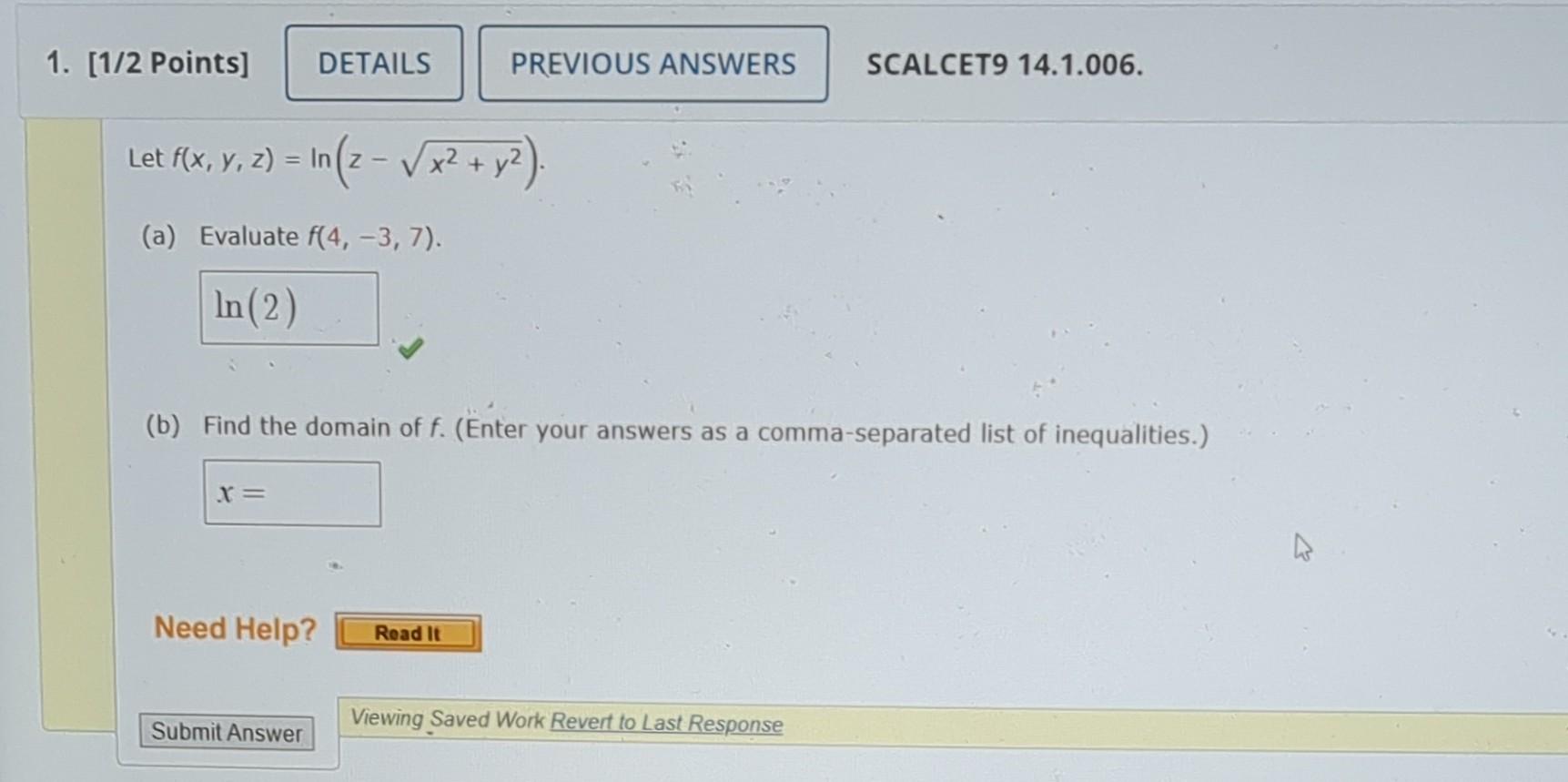 Solved et f(x,y,z)=ln(z−x2+y2) (a) Evaluate f(4,−3,7) (b) | Chegg.com