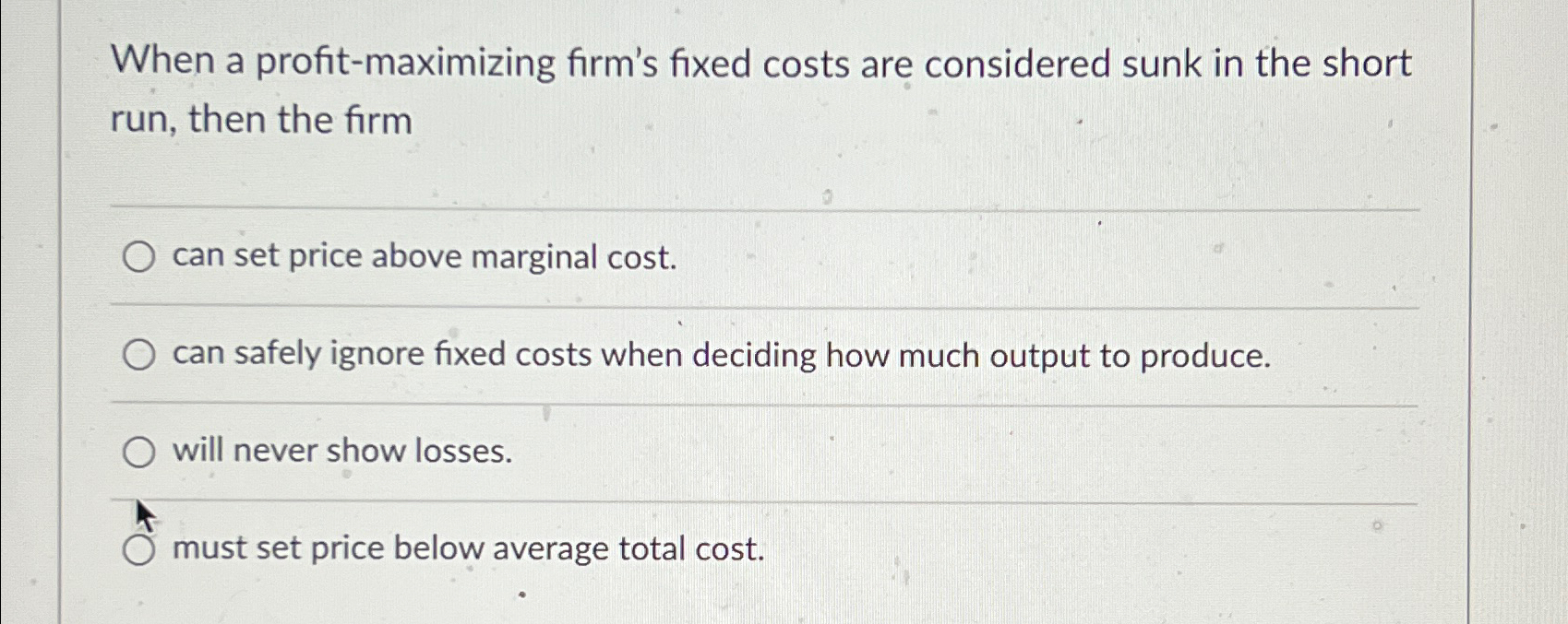 Solved When a profit-maximizing firm's fixed costs are | Chegg.com
