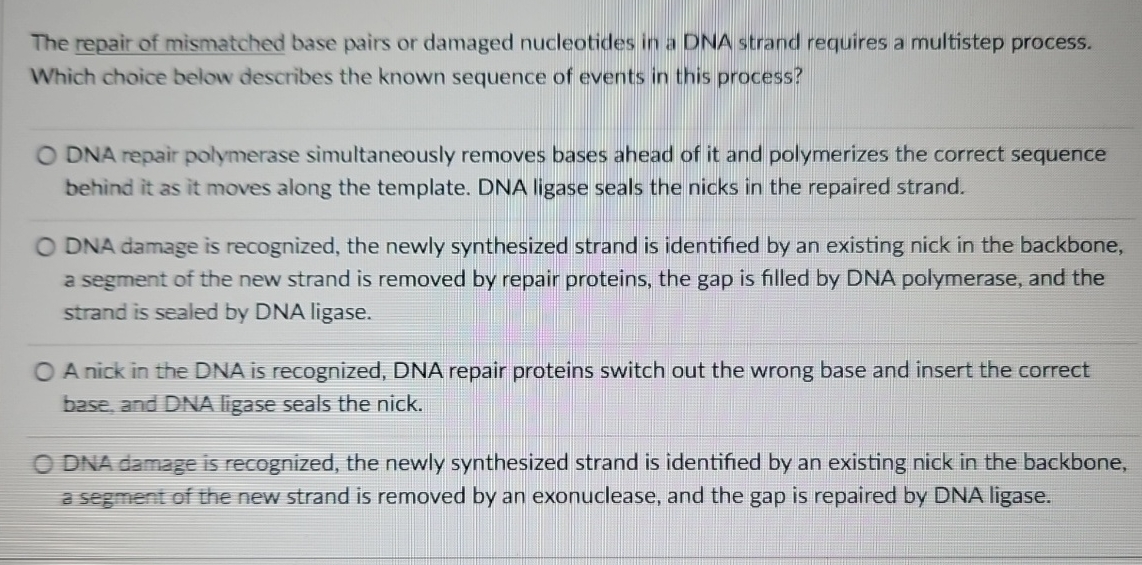 Solved The repair of mismatched base pairs or damaged | Chegg.com