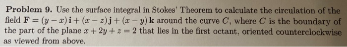 Solved Problem 9. Use the surface integral in Stokes' | Chegg.com