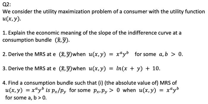Solved Q2: We consider the utility maximization problem of a | Chegg.com
