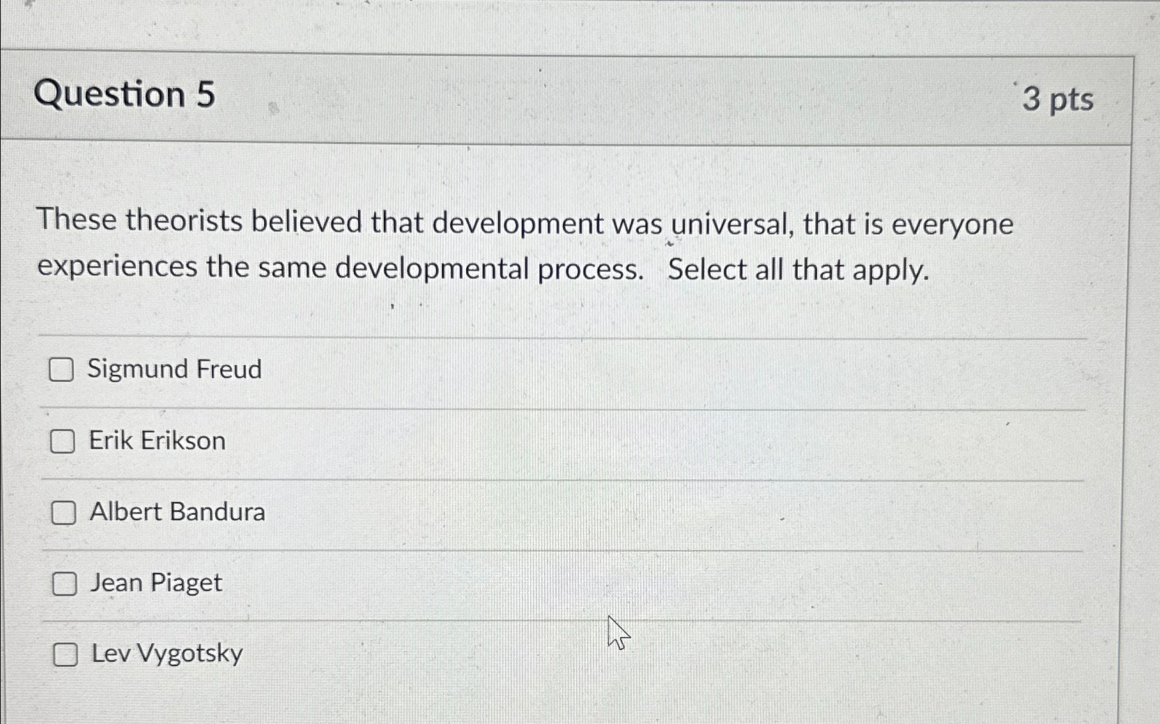 Solved Question 53 ﻿ptsThese theorists believed that | Chegg.com