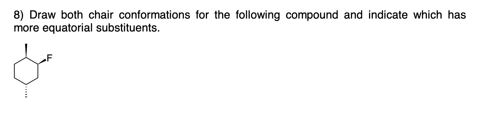 Solved Draw both chair conformations for the following | Chegg.com