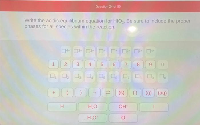 Solved Write the acidic equilibrium equation for HIO2. Be | Chegg.com