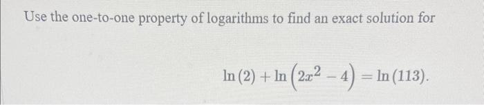 Solved Use the one-to-one property of logarithms to find an | Chegg.com