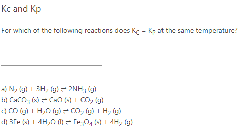 Solved Kc and Kp For which of the following reactions does | Chegg.com