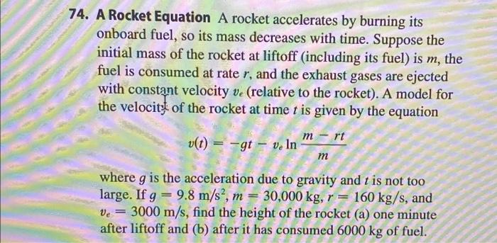 Solved 74. A Rocket Equation A rocket accelerates by burning | Chegg.com