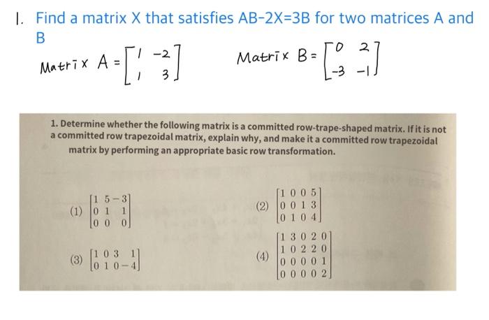 Solved Find a matrix X that satisfies AB−2X=3B for two | Chegg.com