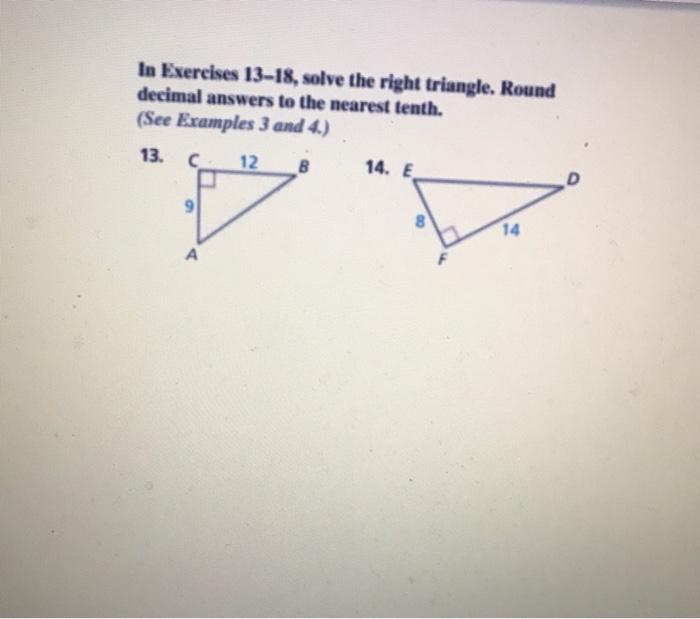 Solved In Exercises 13-18, solve the right triangle. Round | Chegg.com