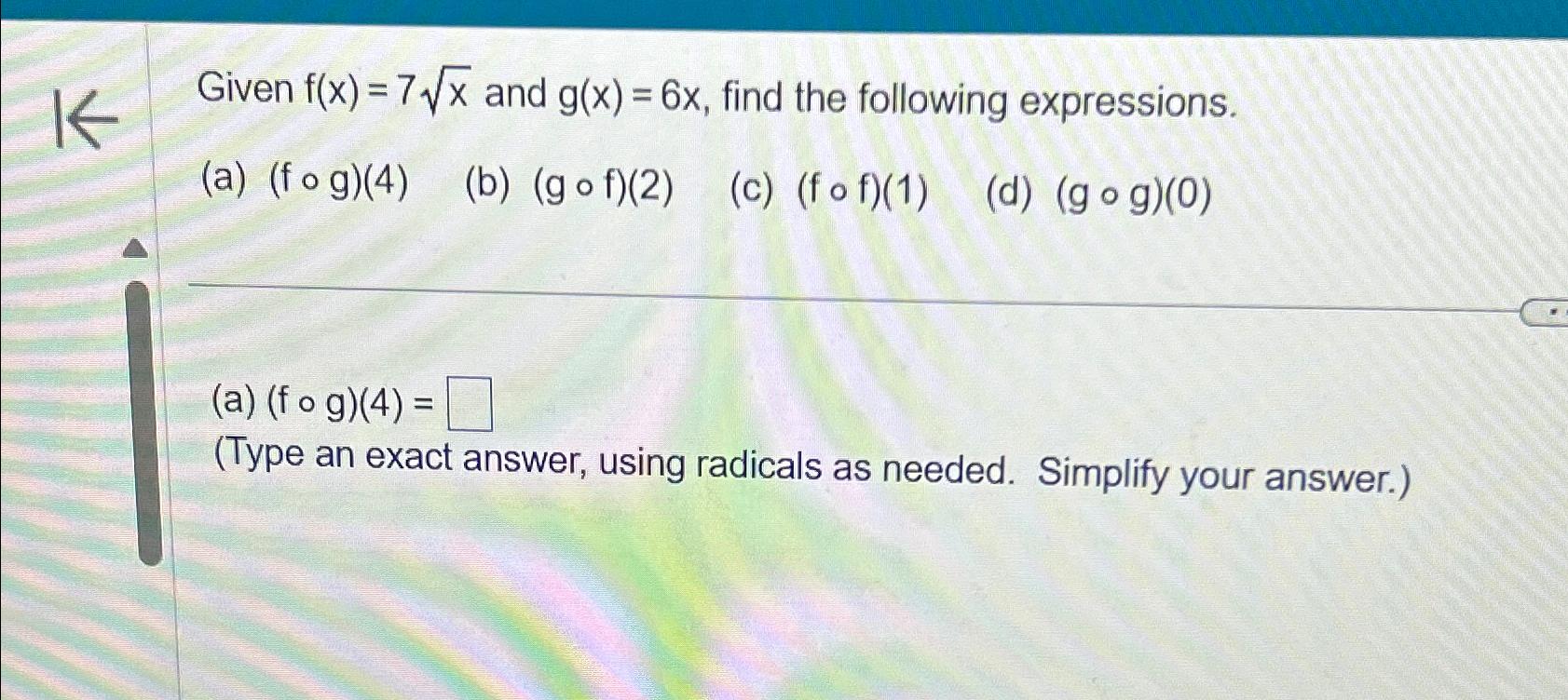 Solved Given f(x)=7\\\\sqrt(x) and g(x)=6x, find the | Chegg.com