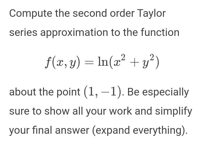 Solved Compute the second order Taylor series approximation | Chegg.com