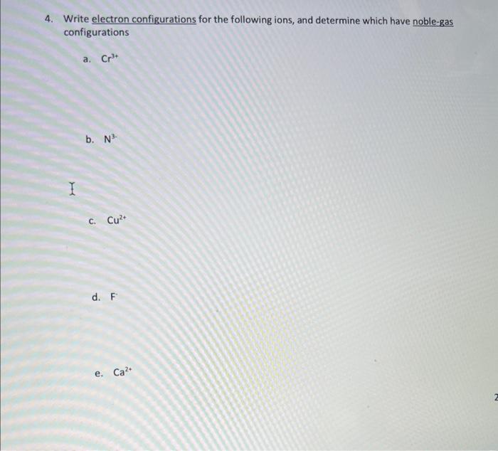Solved 4. Write electron configurations for the following | Chegg.com