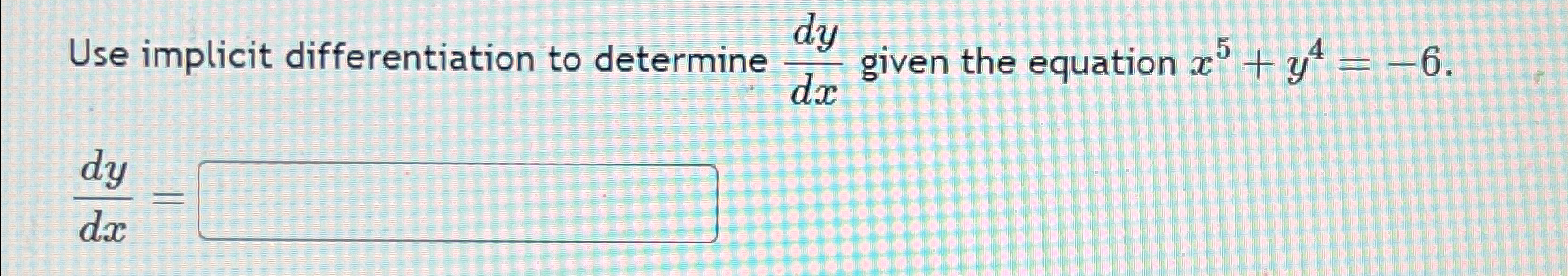 Solved Use implicit differentiation to determine dydx ﻿given | Chegg.com