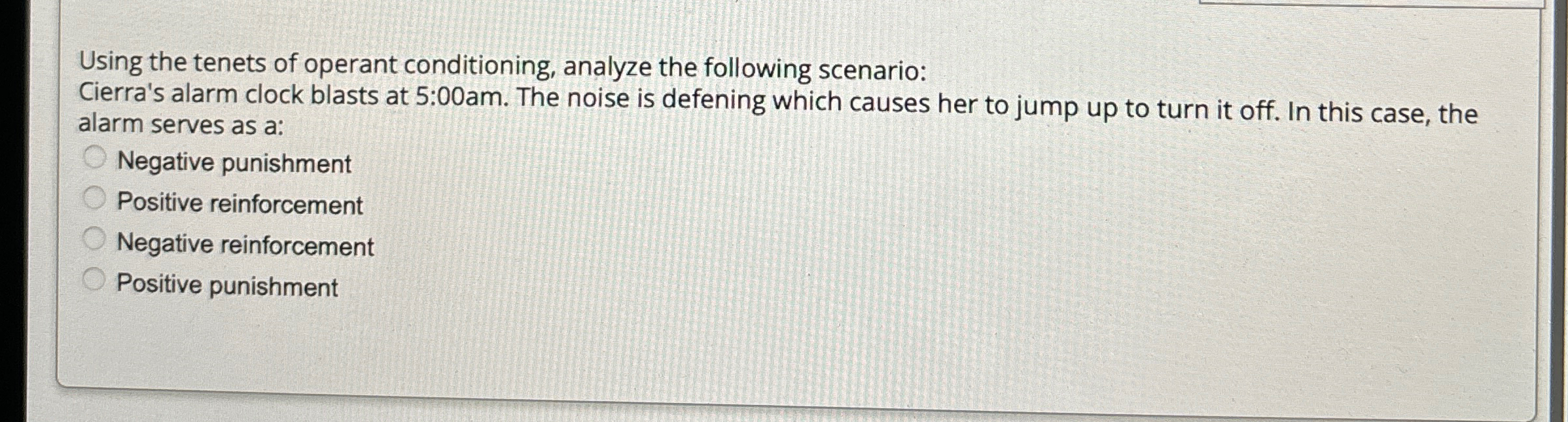 Solved Using the tenets of operant conditioning, analyze the | Chegg.com