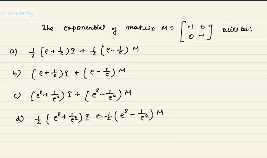 Solved unacademyThe exponential of matrix M=[-100-1] ﻿wier | Chegg.com
