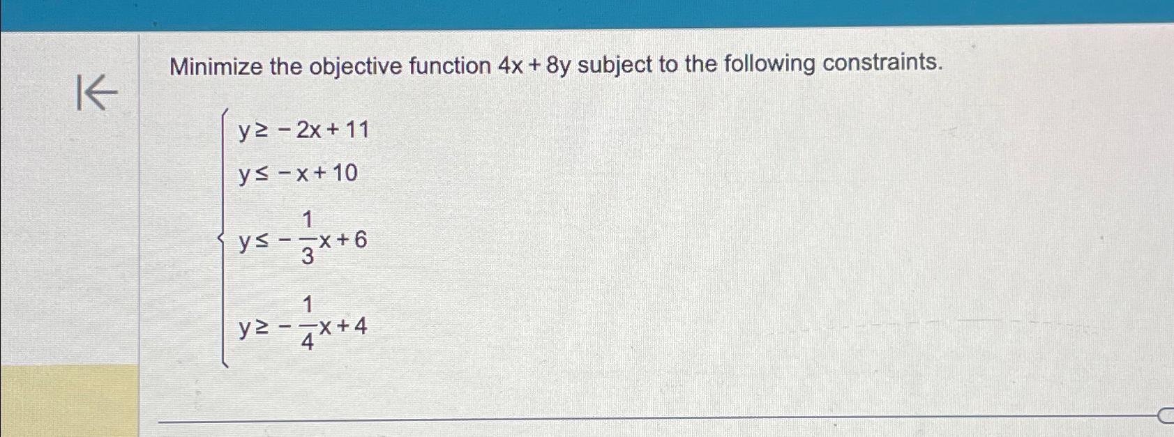 Solved Minimize The Objective Function 4x 8y ﻿subject To The