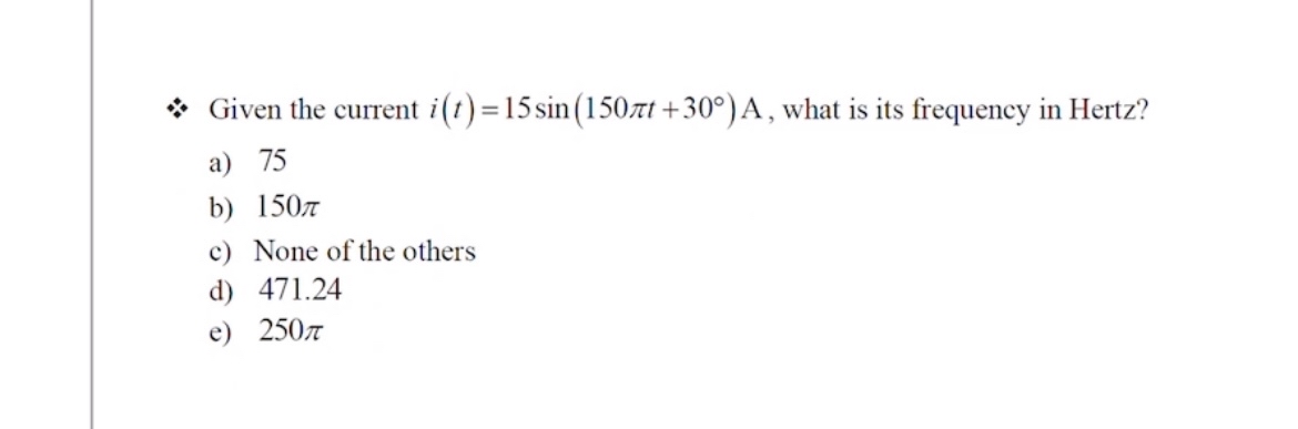 Solved Given the current i(t)=15sin(150πt+30°)A, ﻿what is | Chegg.com