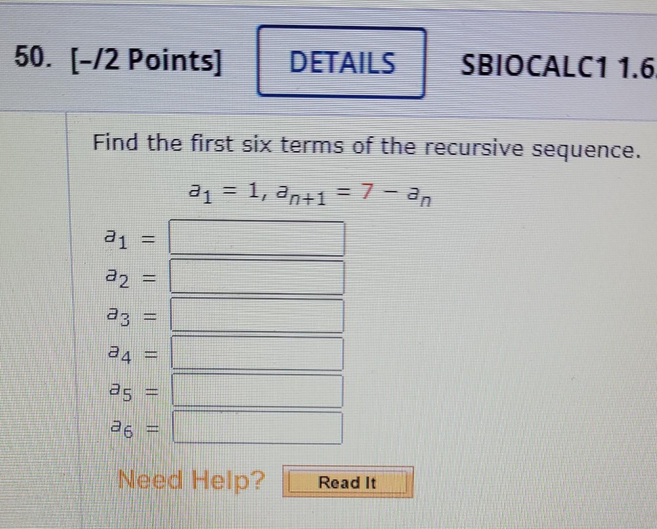 Solved Find the first six terms of the recursive sequence. | Chegg.com