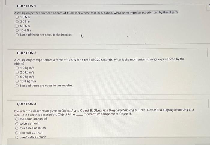 Solved Question 1 A 2 0 Kg Object Experiences A Force Of