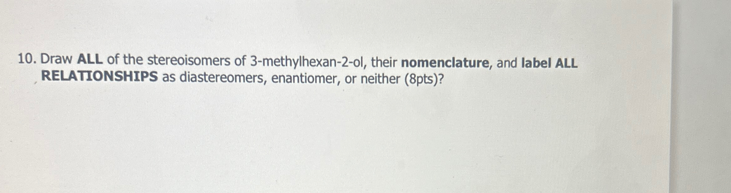 Solved Draw ALL of the stereoisomers of 3-methylhexan-2-ol, | Chegg.com