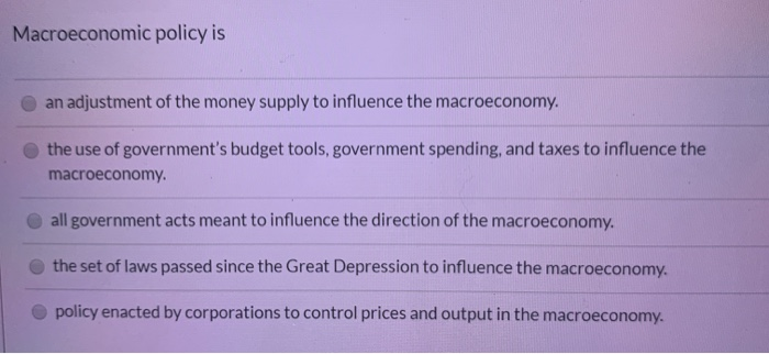 Solved Macroeconomic policy is an adjustment of the money | Chegg.com