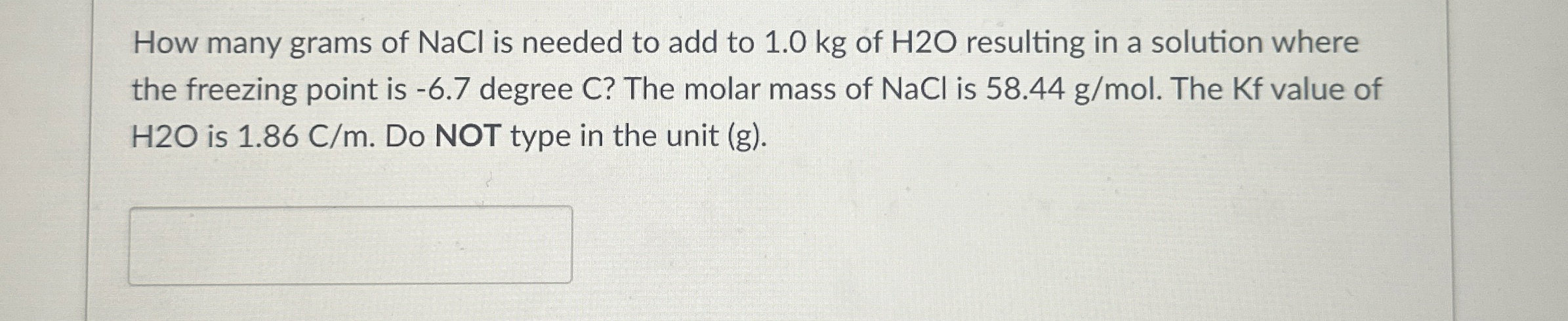 Solved How many grams of NaCl is needed to add to 1.0 ﻿kg of | Chegg.com
