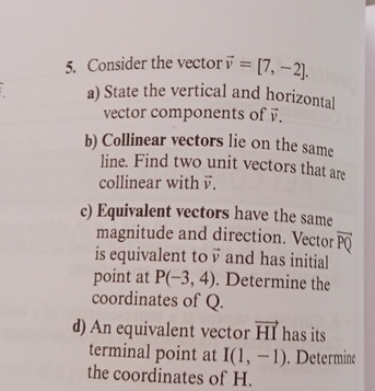 Solved Consider the vector vec(v)=[7,-2].a) ﻿State the | Chegg.com