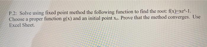 Solved P.2: Solve using fixed point method the following | Chegg.com